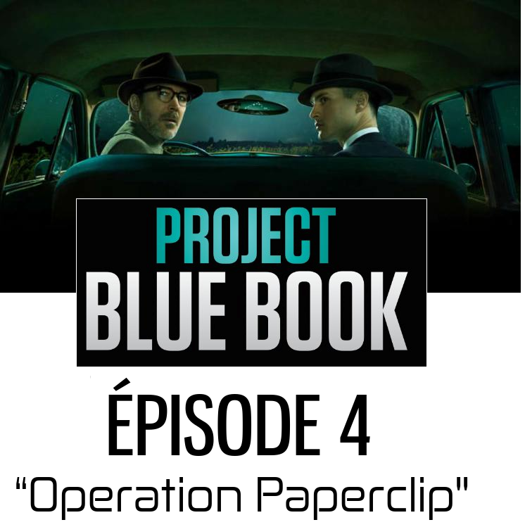 Forum Orandia - VIDÉO - ÉPISODE 4 - PROJECT BLUE BOOK-OPÉRATION PAPERCLIP