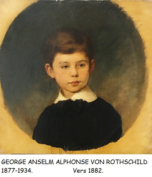 GEORGE ANSELM ALPHONSE VON ROTHSCHILD 1877-1934.