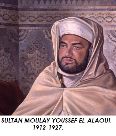 LE SULTAN MOULAY YOUSSEF EL-ALAOUI. 1912-1927.