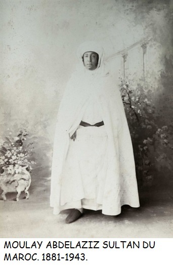 MOULAY ABDELAZIZ SULTAN DU MAROC. 1881-1943.