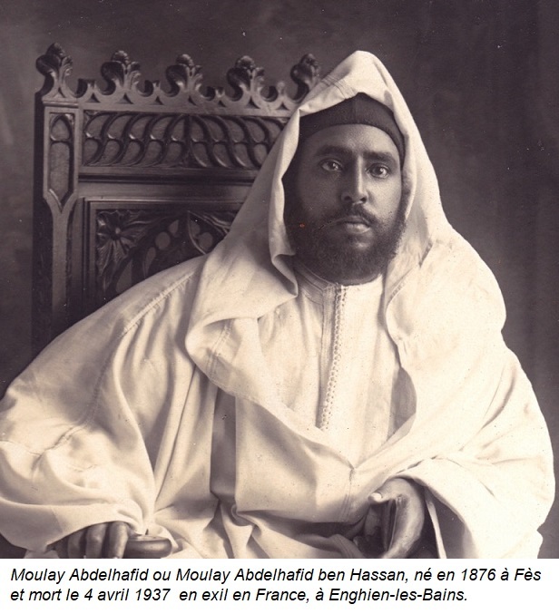 LE SULTAN MOULAY ABDELHAFID DU MAROC. 1908-1912.